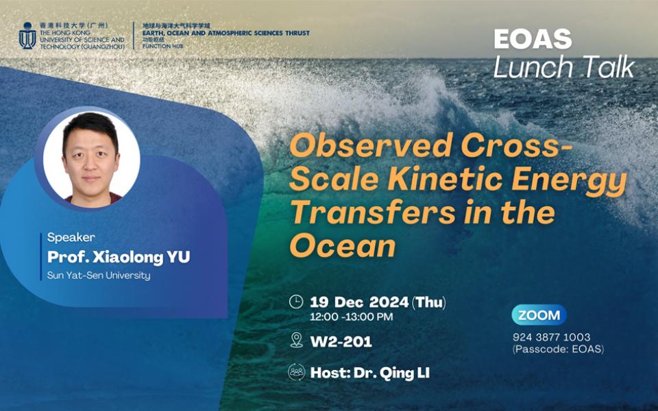 Lunch Talk Series by Earth, Ocean and Atmospheric Sciences (EOAS) Thrust, HKUST (GZ) - Observed ...